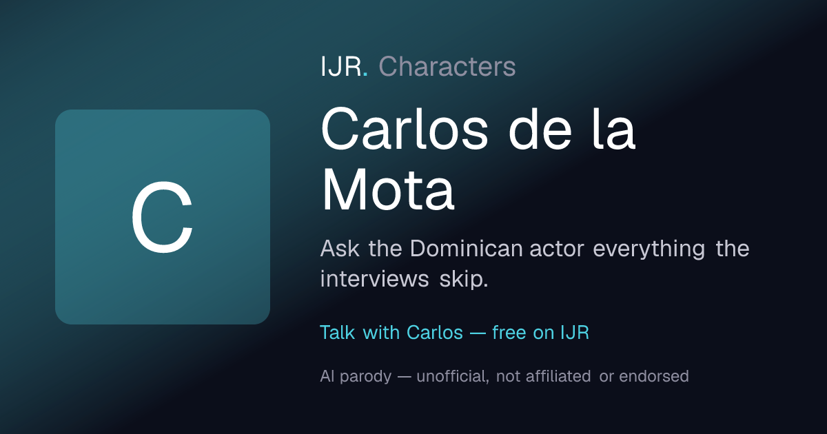 Talk to Carlos de la Mota AI — parody character · IJR Characters