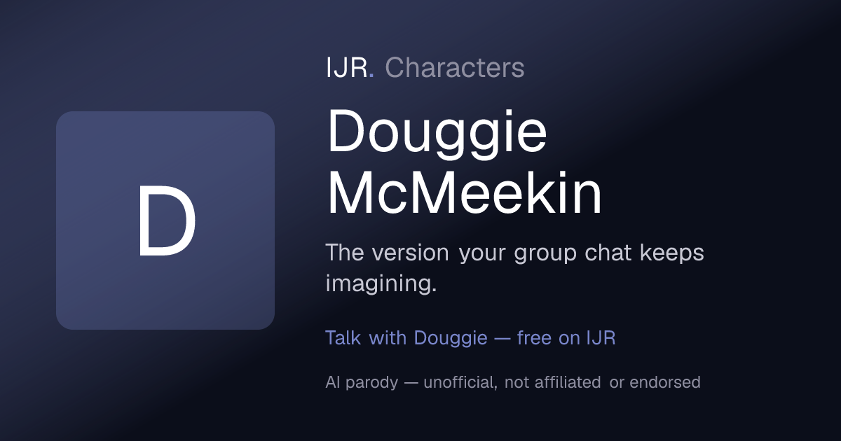 Talk to Douggie McMeekin AI — parody character · IJR Characters