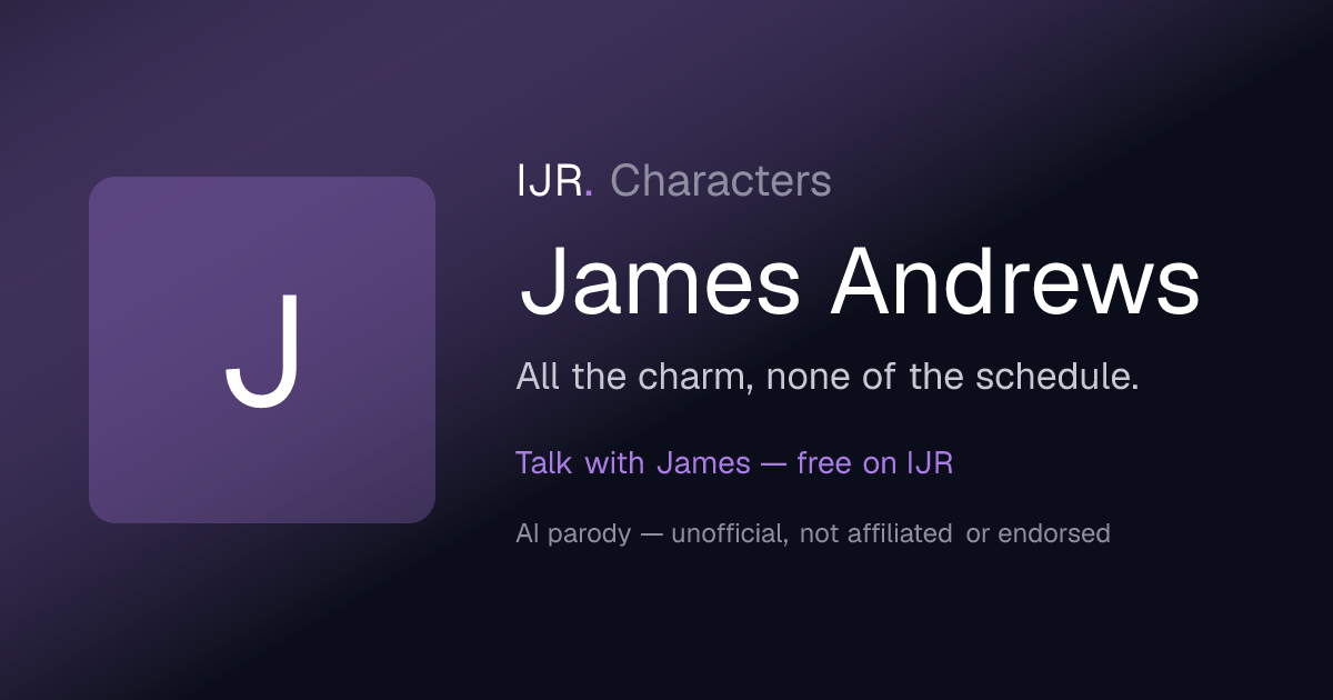 Talk to James Andrews AI — parody character · IJR Characters