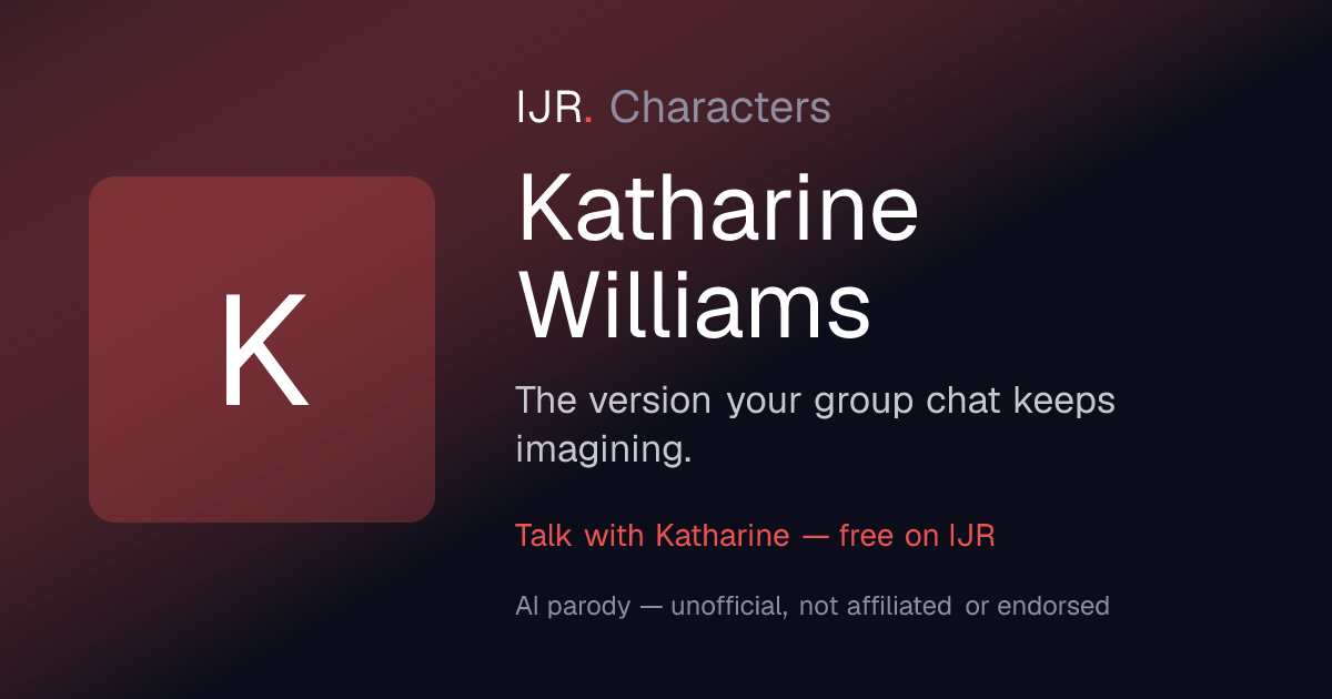 Talk to Katharine Williams AI — parody character · IJR Characters