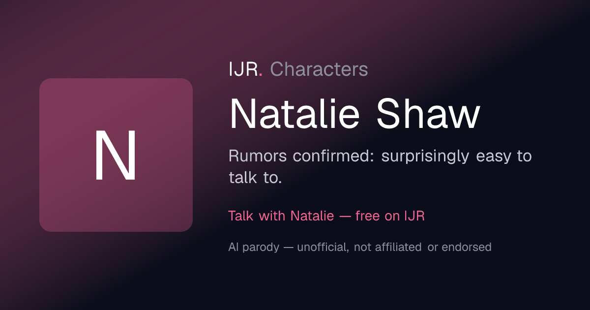 Talk to Natalie Shaw AI — parody character · IJR Characters