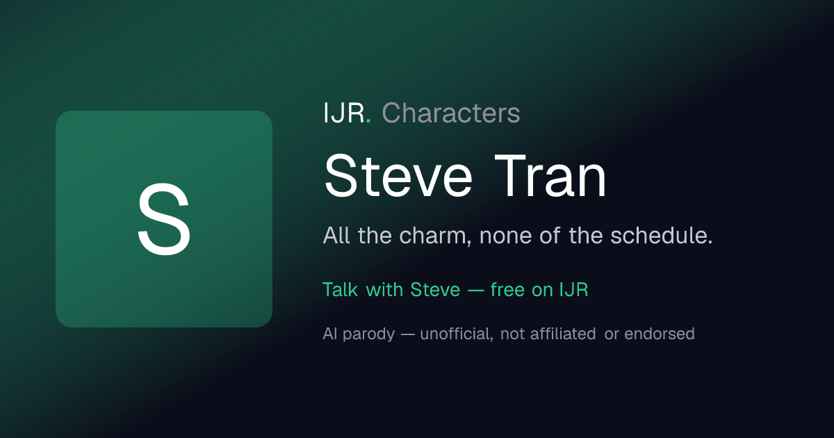 Talk to Steve Tran AI — parody character · IJR Characters