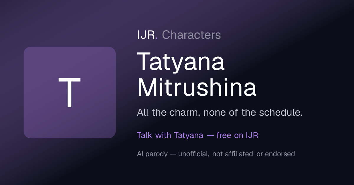 Talk to Tatyana Mitrushina AI — parody character · IJR Characters