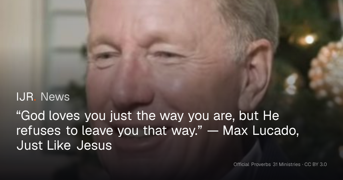 “God loves you just the way you are, but He refuses to leave you that ...