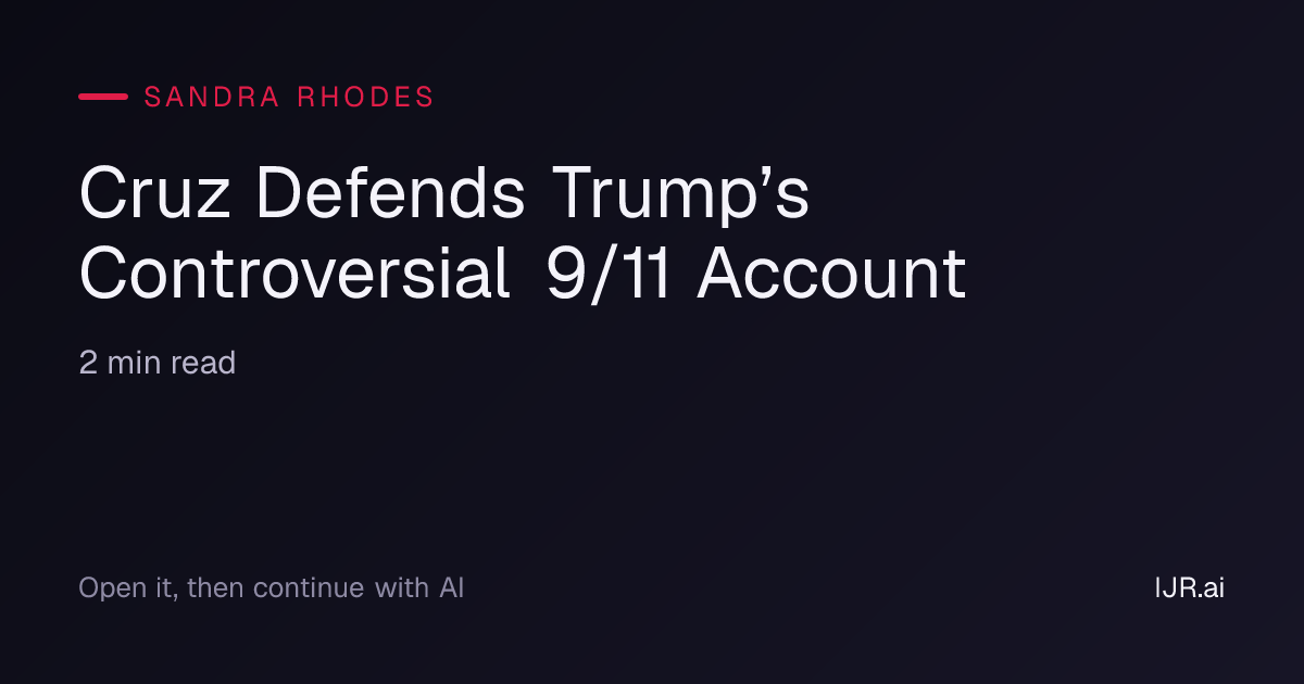 Cruz Defends Trumps Controversial 911 Account — Sandra Rhodes